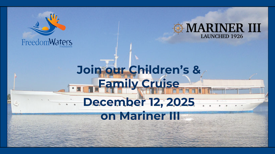 Children and Family Weller Day Cruise - Freedom Waters Foundation